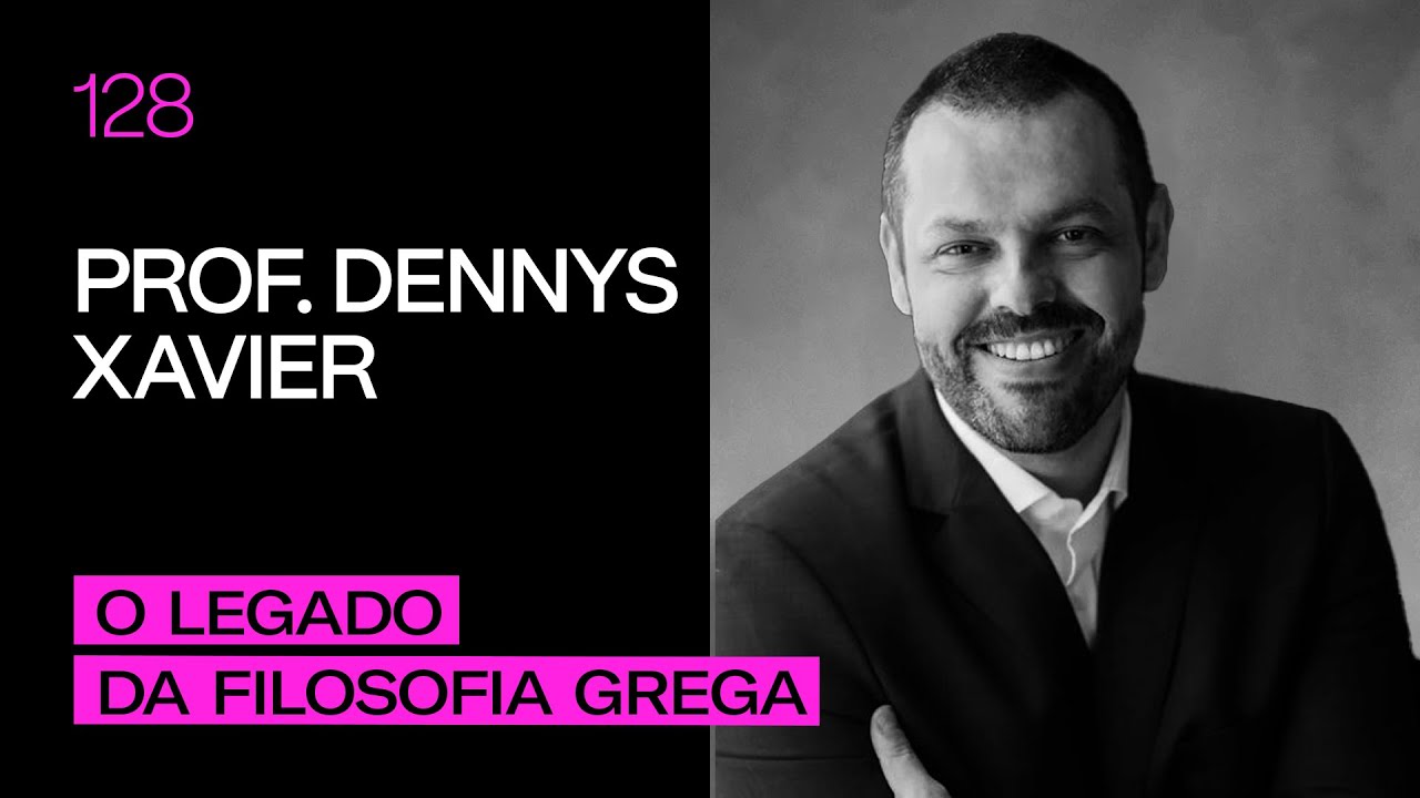 Prof. Dr. Dennys Xavier - O legado da filosofia grega - YouTube