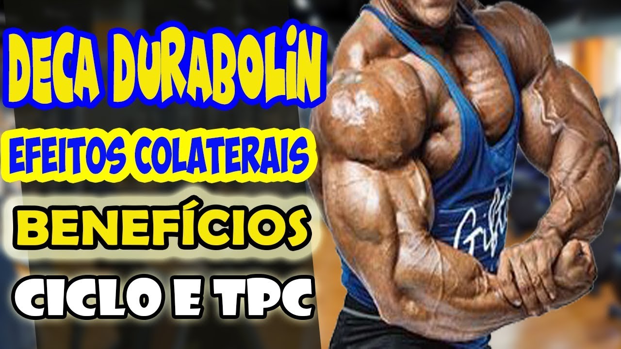 DECA DURABOLIN ( DECA),BENEFÍCIOS, EFEITOS COLATERAIS, CICLO E TPC ...