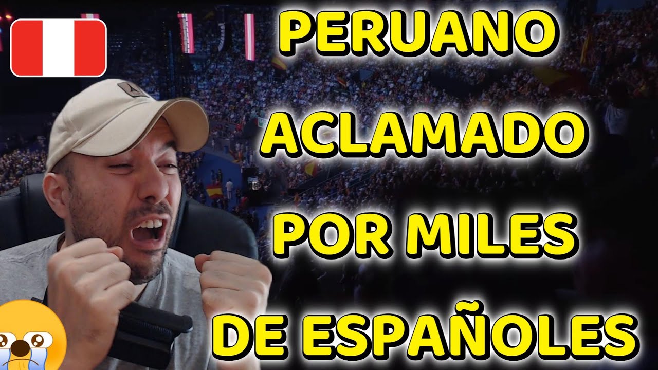 PERUANO ACLAMADO POR MILES DE PERSONAS EN ESPAÑA - YouTube
