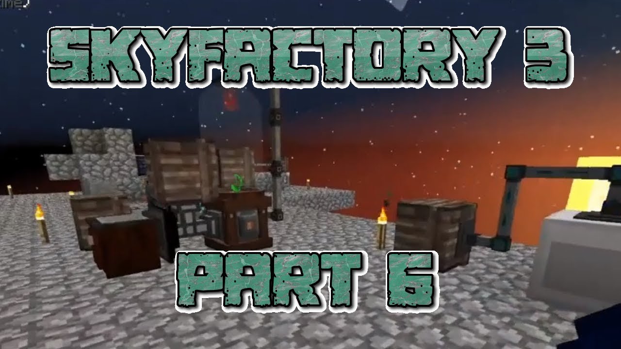 TAKE IT EASY!: Let's Play Minecraft Sky Factory 3 Part 6 - YouTube