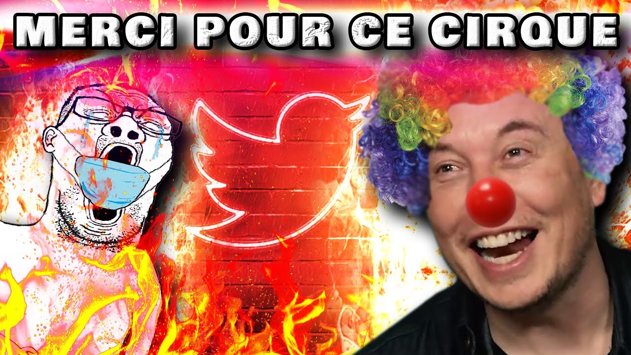 TWITTER DEVIENT CLOWNESQUE AVEC ELON MUSK - YouTube