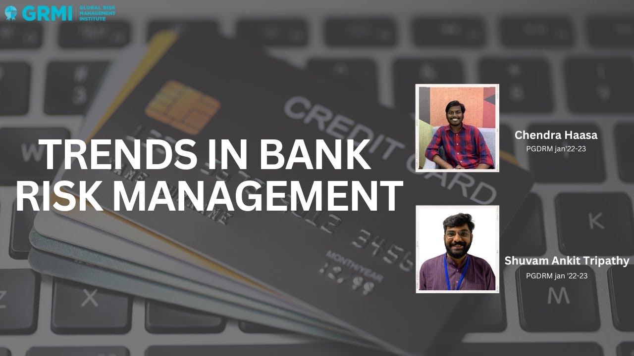 Trends in Bank Risk Management| By PGDRM Students | Global Risk ...