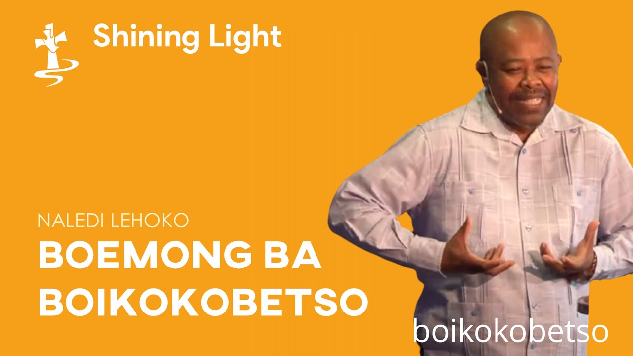 HO SEBELETSA MODIMO HO TSWA BOEMONG BA BOIKOKOBETSO - NALEDI LEHOKO ...