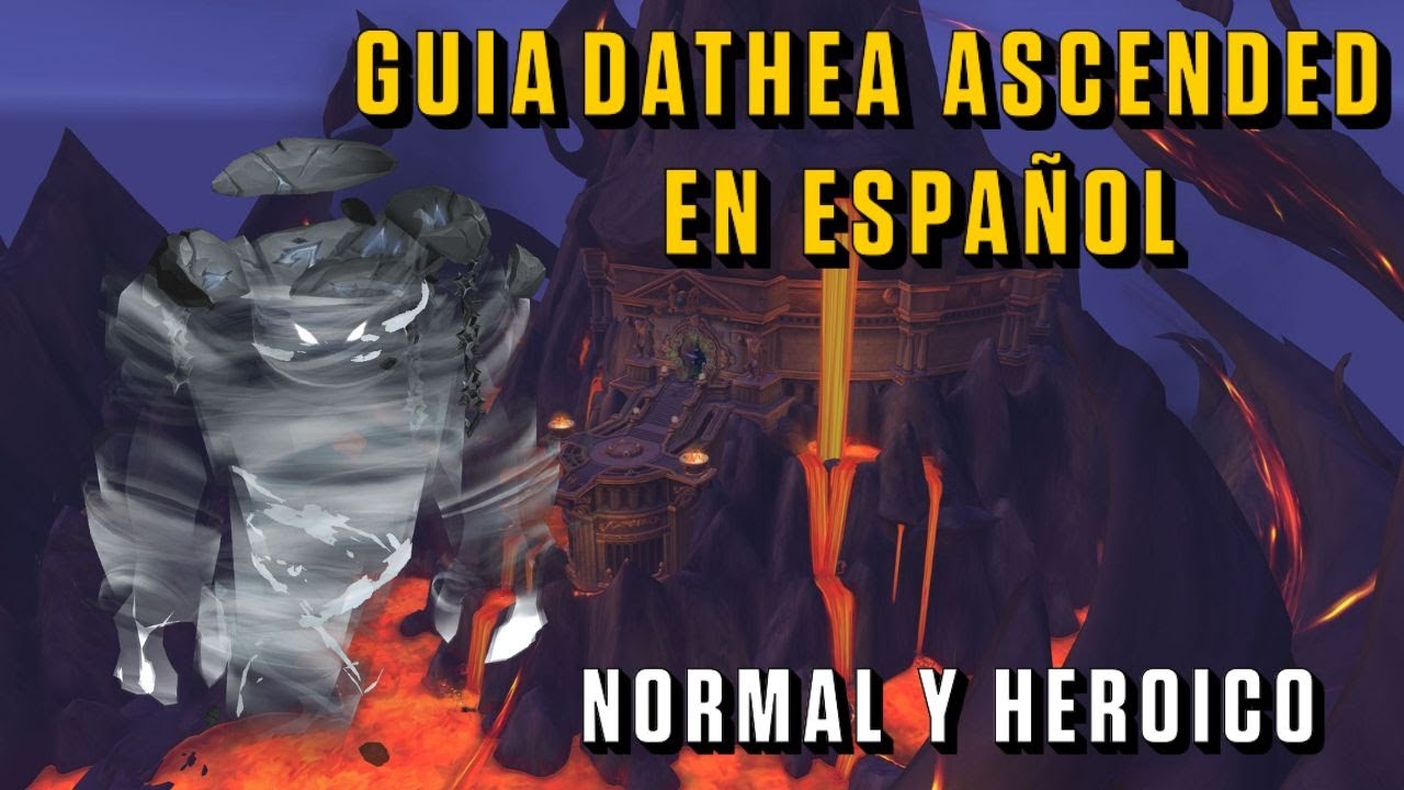 DATHEA ASCENDED GUIA EN ESPAÑOL NORMAL Y HEROICO - VAULT OF THE ...