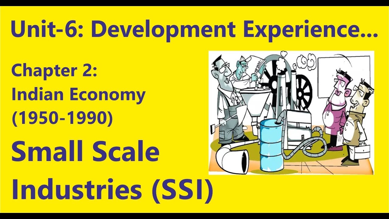 Small Scale Industries SSI | Economics | class 12 | Unit-6 | Chapter 2 ...
