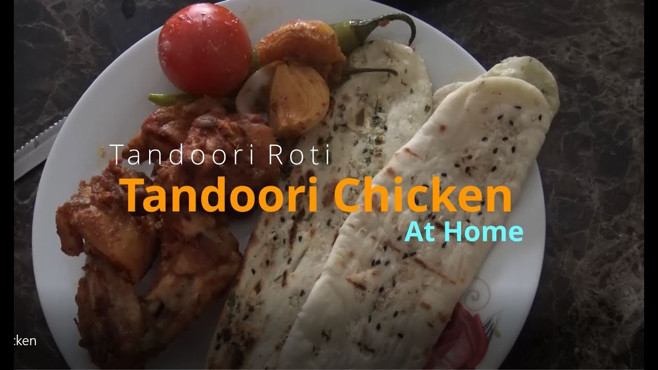 Tandoori Roti With Tandoori Chicken - Yummy - YouTube
