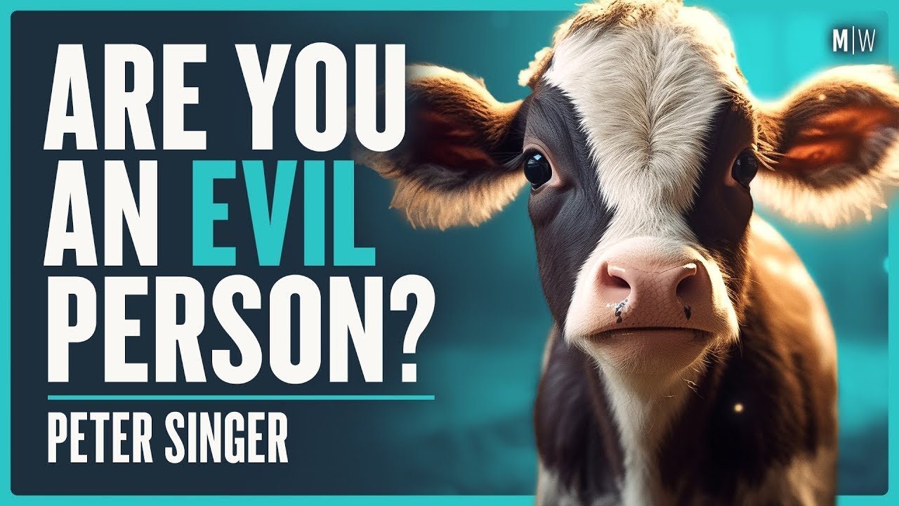 Are You An Evil Person For Eating Meat? - Peter Singer - YouTube