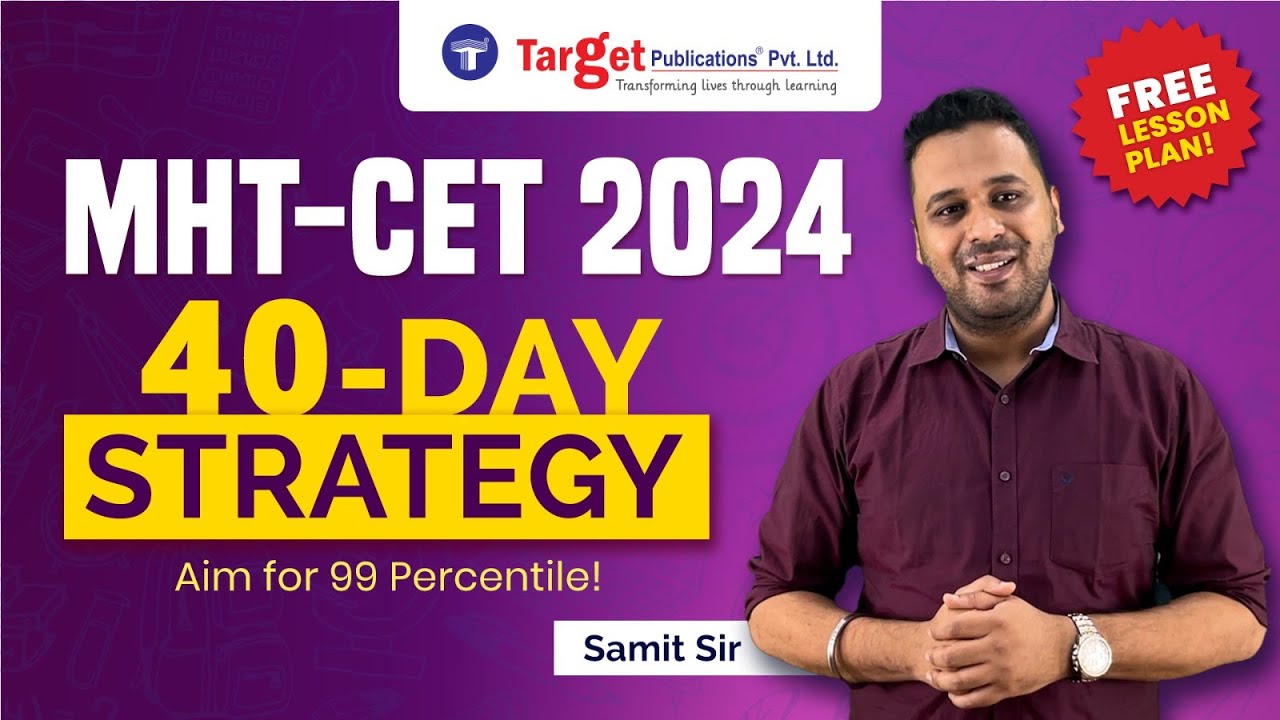 MHT-CET 2024 Last 40 Days Strategy Plan for Exam Preparation by Target ...