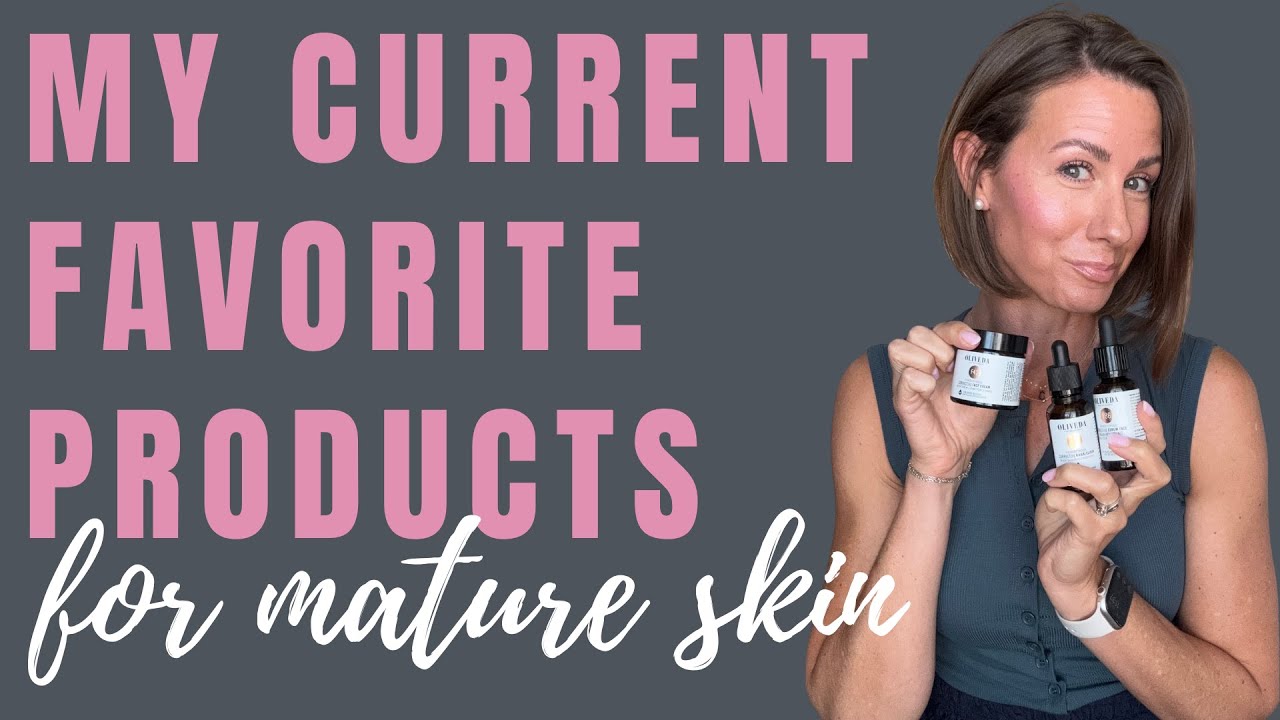 My Current Favorite Products for Mature Skin - YouTube