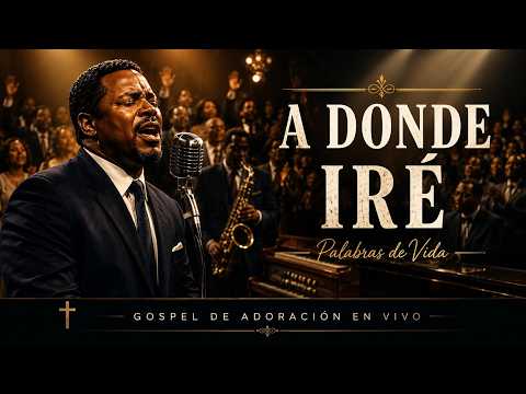 ¿A Dónde Iré? | Jeremiah Soul | Gospel Soul de Adoración Profunda