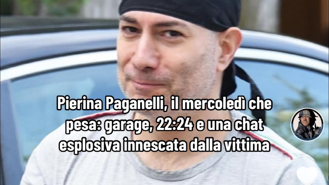 Pierina Paganelli, il mercoledì che pesa: garage, 22:24 e una chat ...
