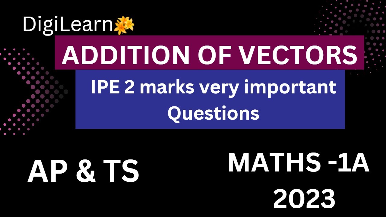 ADDITION OF VECTORS - IPE 2 marks very imp questions || AP & TS ...
