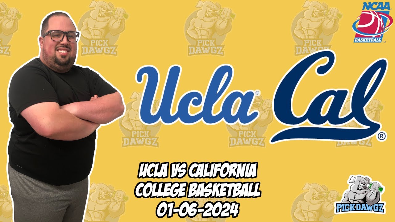 UCLA vs Cal 1/6/24 Free College Basketball Picks and Predictions ...