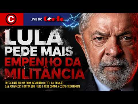 Live do Conde | Lula pede mais empenho para a militância: Presidente alerta para momento difícil