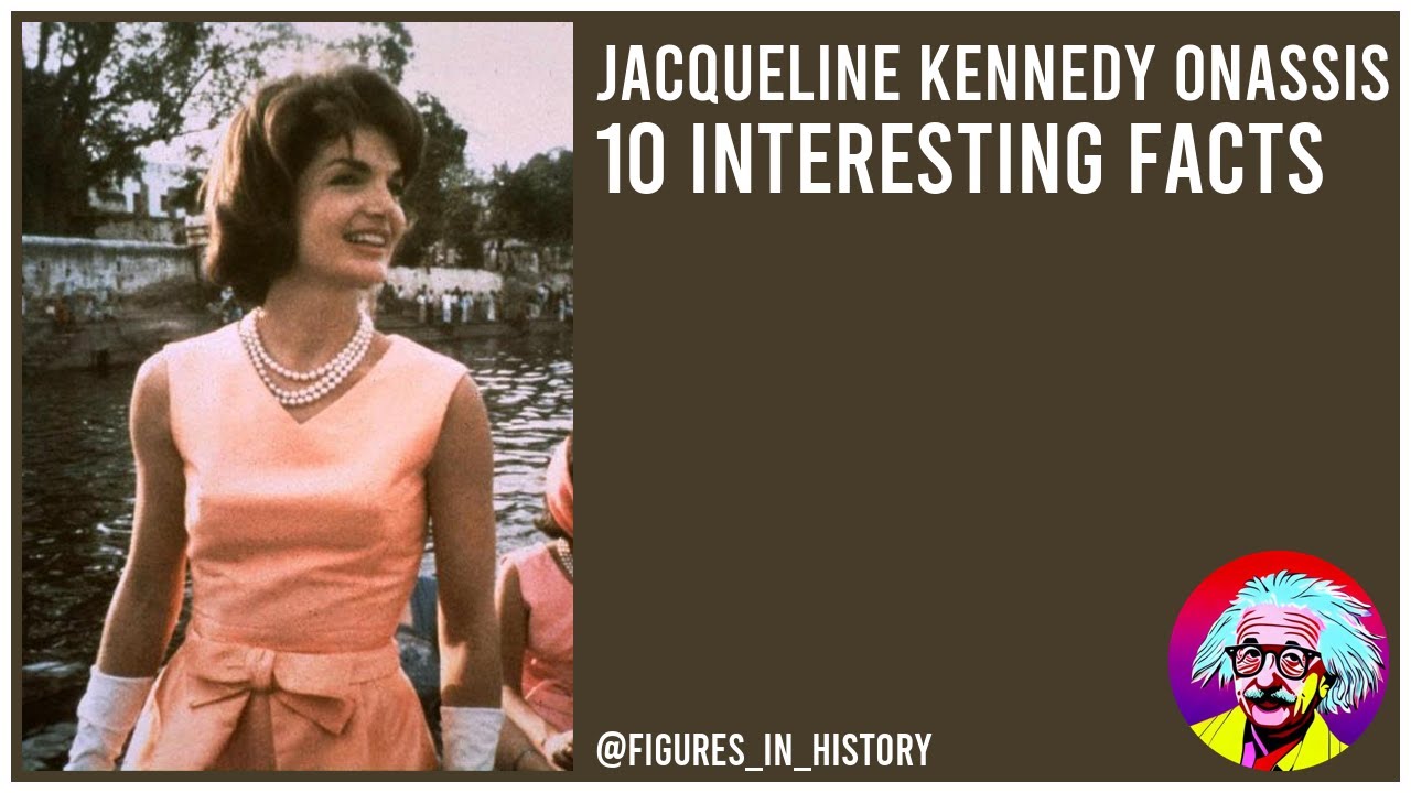 Jacqueline Kennedy Onassis - 10 Interesting Facts - YouTube
