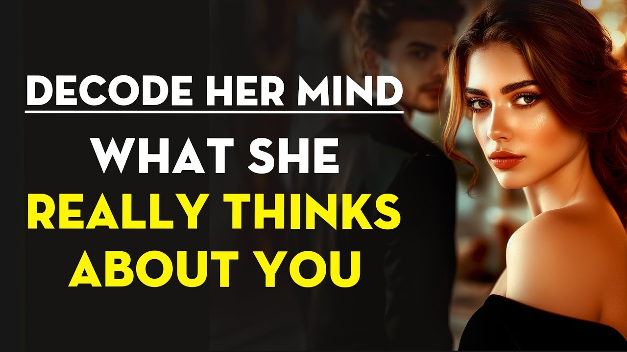 Decode Her Mind: What She Really Thinks About You | Stoicism - Stoic Legend - YouTube