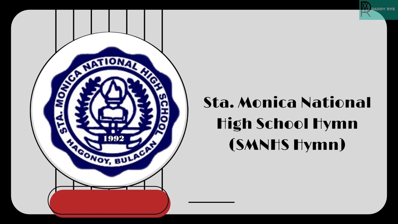 Sta. Monica National High School Hymn (SMNHS) - YouTube
