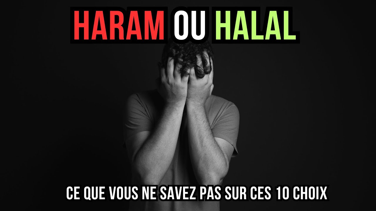 Haram ou Halal Ce que vous ne savez pas sur 10 choix courants ! - YouTube