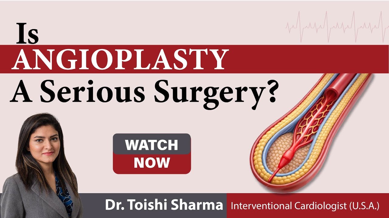 Is Angioplasty A Serious or Major Surgery? Heart Blockage Treatment In ...