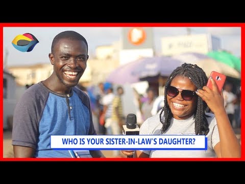 Wer ist die Tochter Ihrer Schwägerin? | Straßenquiz | Lustige Videos | Lustige afrikanische Videos