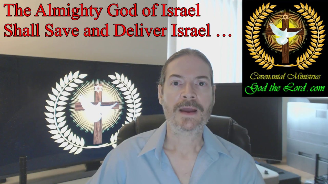 The Almighty God of Israel Shall Save and Deliver Israel … - YouTube