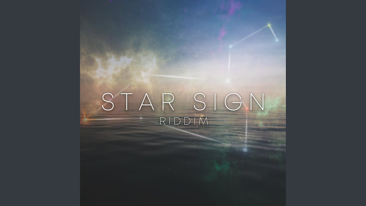 Star Sign Riddim - YouTube Music