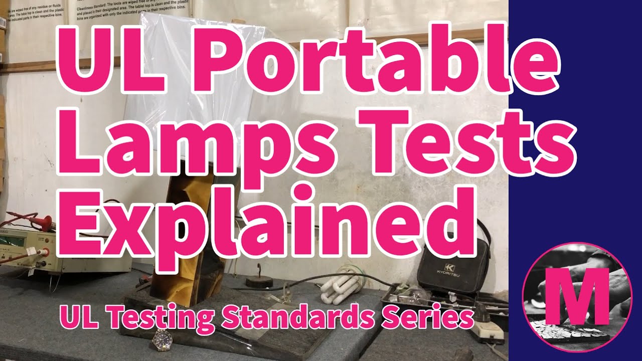 UL Portable Lamps Tests Explained (UL Testing Standards Series) - YouTube