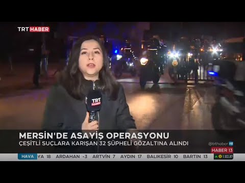 MERSİN'DE ASAYİŞ OPERASYONU