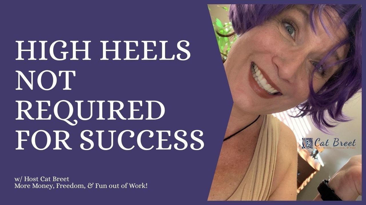 High heels not required for success! - YouTube