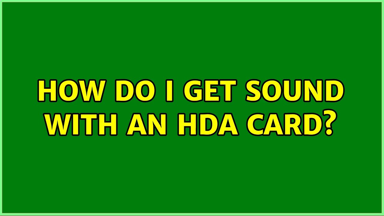 Ubuntu: How do I get sound with an HDA card? - YouTube