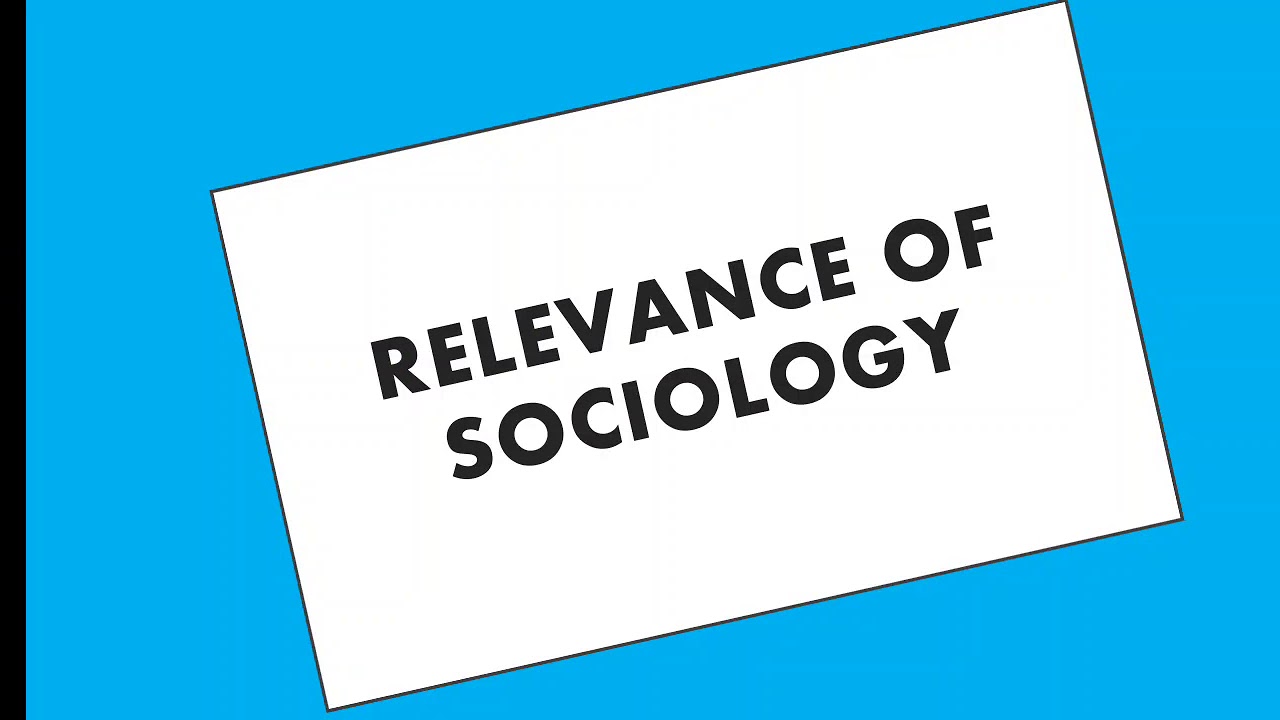 RELEVANCE OF SOCIOLOGY...simple points - YouTube