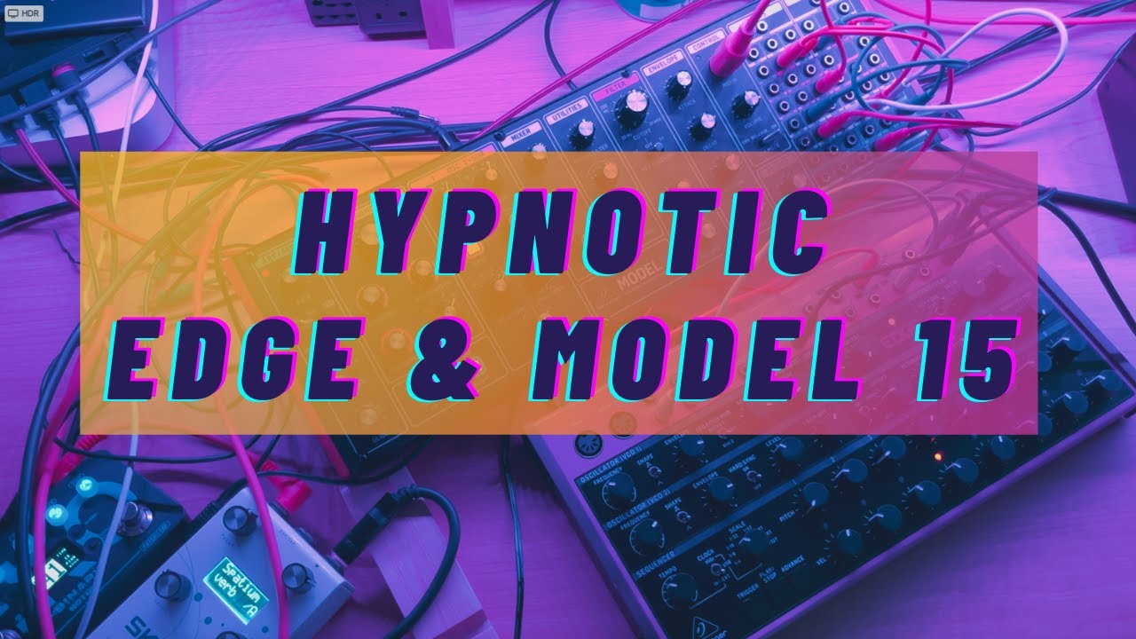 HYPNOTIC EDGE & MODEL 15 - YouTube