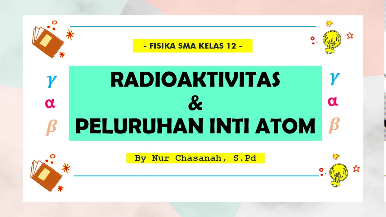 Radioaktivitas, Peluruhan Inti Atom, Waktu Paruh, Konstanta peluruhan ...