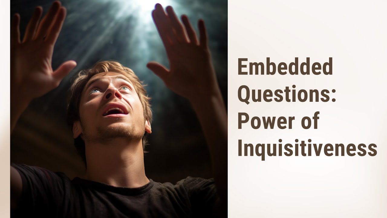 Embedded Questions: Unlocking the Power of Inquisitiveness - YouTube