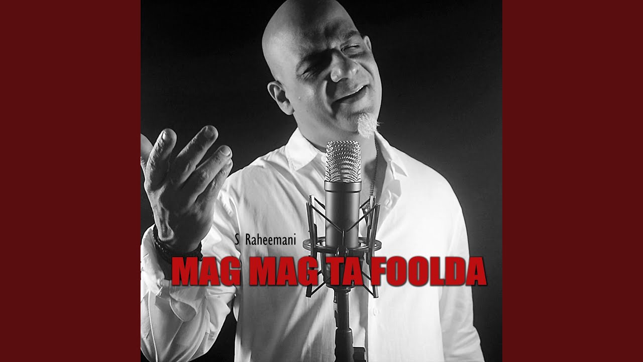 Mag Mag Ta Foolda - YouTube