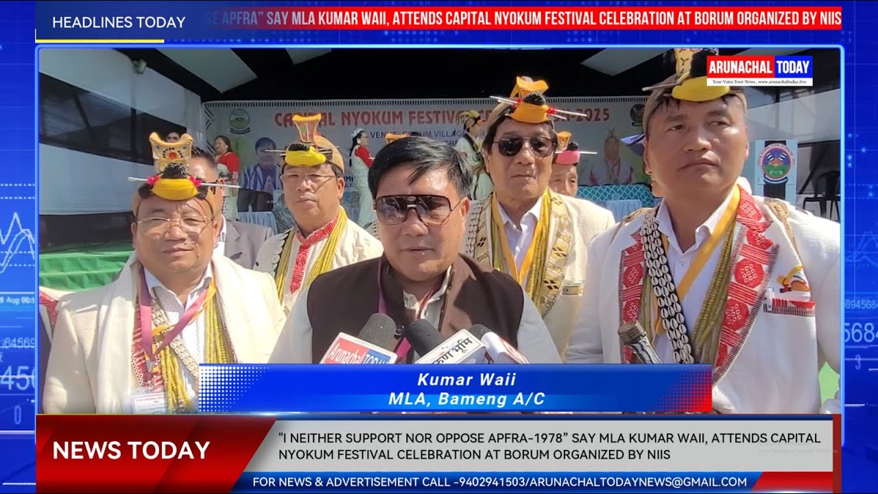 "I NEITHER SUPPORT NOR OPPOSE APFRA” SAY MLA KUMAR WAII, ATTENDS ...