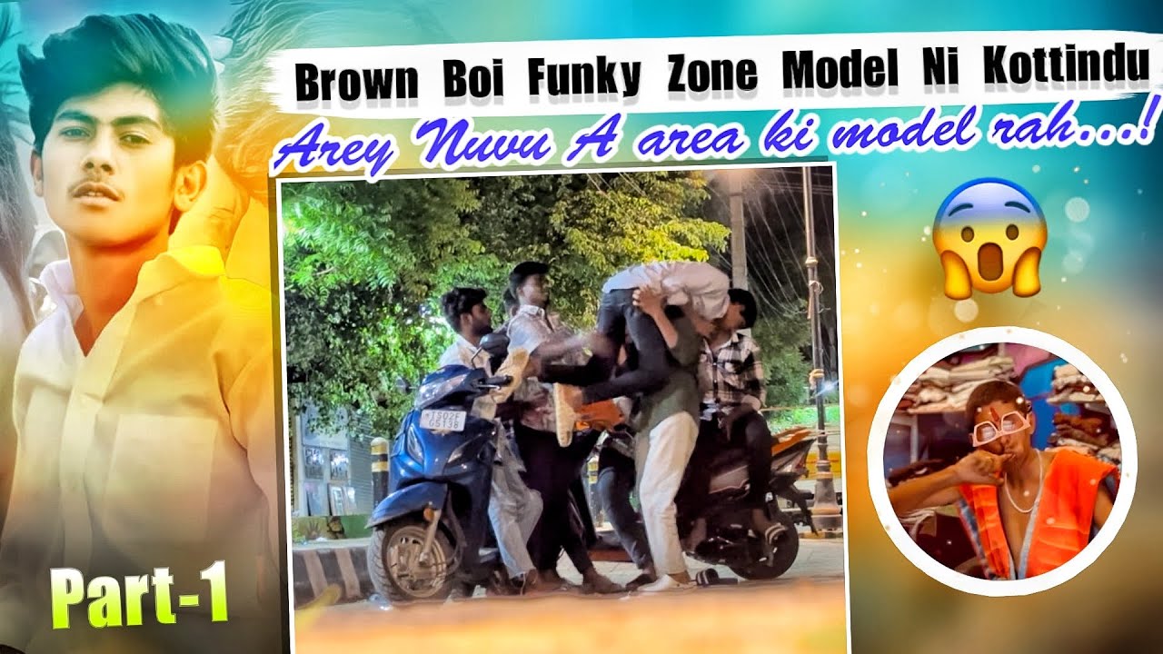 BROWN BOI FUNKY ZONE MODEL NI KOTTINDU || AREY NUVU A AREA KI MODEL RA ...