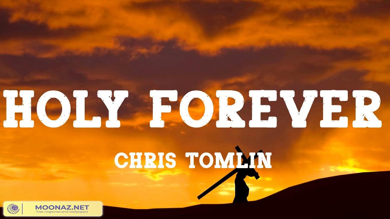 Holy Forever - Chris Tomlin (Lyrics) - YouTube
