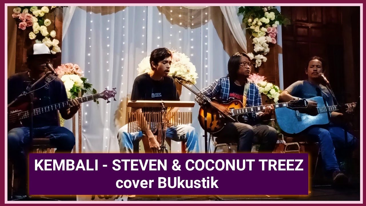 Kembali - Steven & Coconut Treez cover BUkustik - YouTube