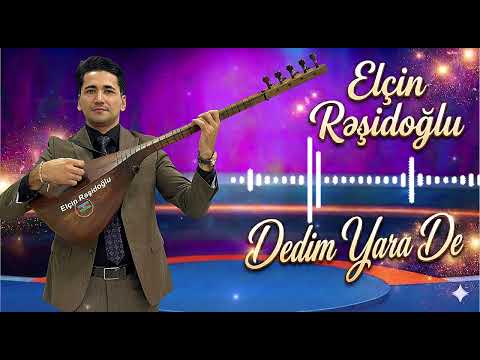 Elçin Rəşidoğlu - Dedim Yara De 2026