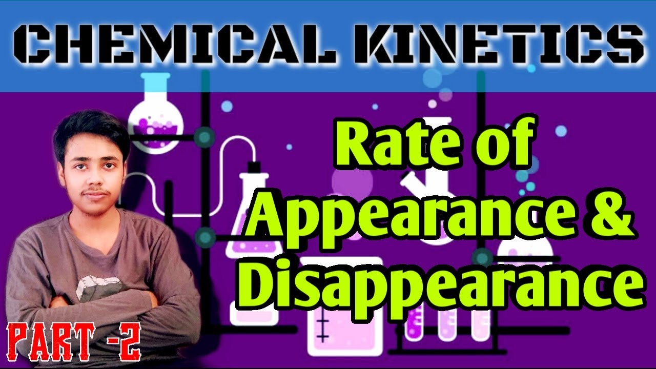 Rate of appearance and disappearance | Chemical Kinetics | Part-2 - YouTube