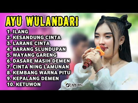 FULL ALBUM TERBARU 2026 AYU WULANDARI ILANG - KESANDUNG CINTA - LARANE CINTA