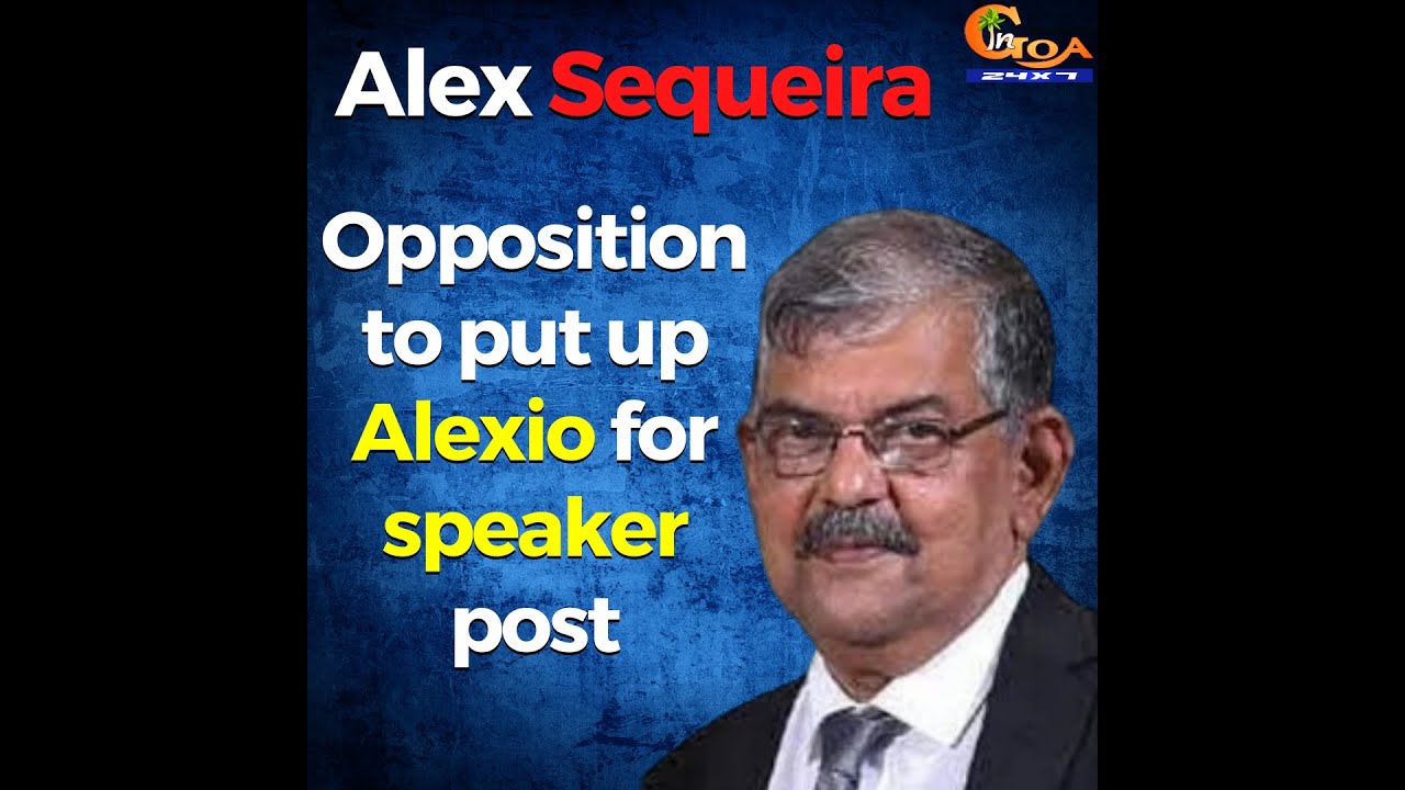 Opposition MLAs hold meeting. Propose Nuvem MLA Alex Sequeira's name ...