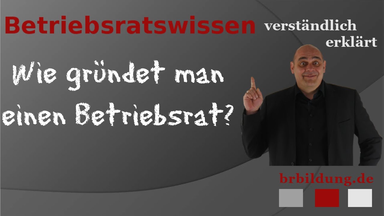 Wie gründet man einen Betriebsrat? - YouTube