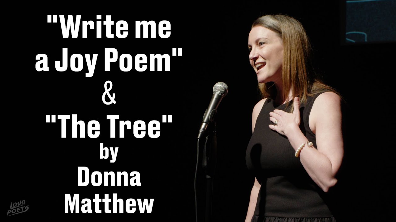 Donna Matthew - "Write Me a Joy Poem" & "The Tree" || Spoken Word ...