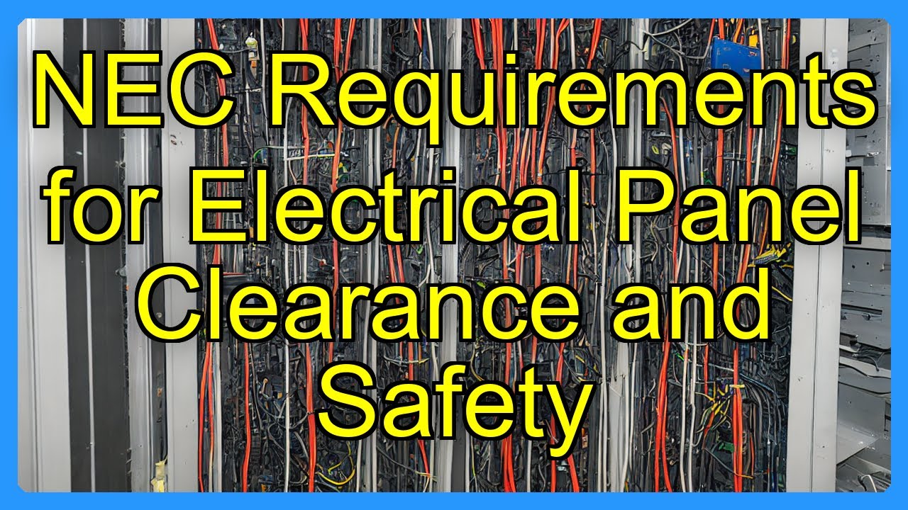 NEC Requirements for Electrical Panel Clearance and Safety - YouTube