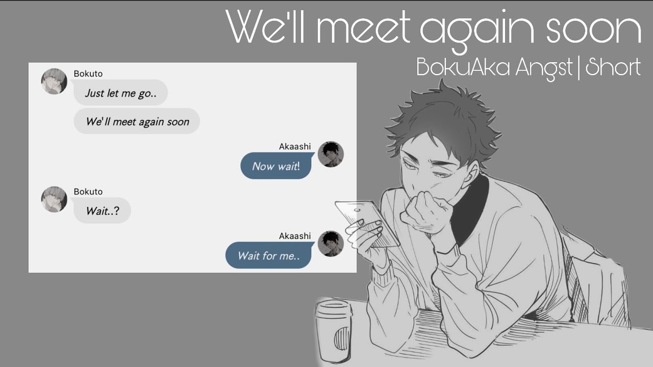 We’ll Meet Again Soon | BokuAka Angst | Short | Haikyuu Texts - YouTube
