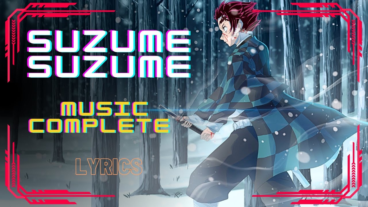 すずめ - SUZUME Opening FULL (DEMON SLAYER) | Lyrics #suzume - YouTube