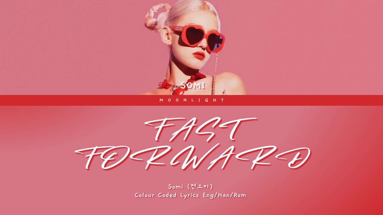 SOMI - FAST FORWARD ( Colour Coded Lyrics ) - YouTube