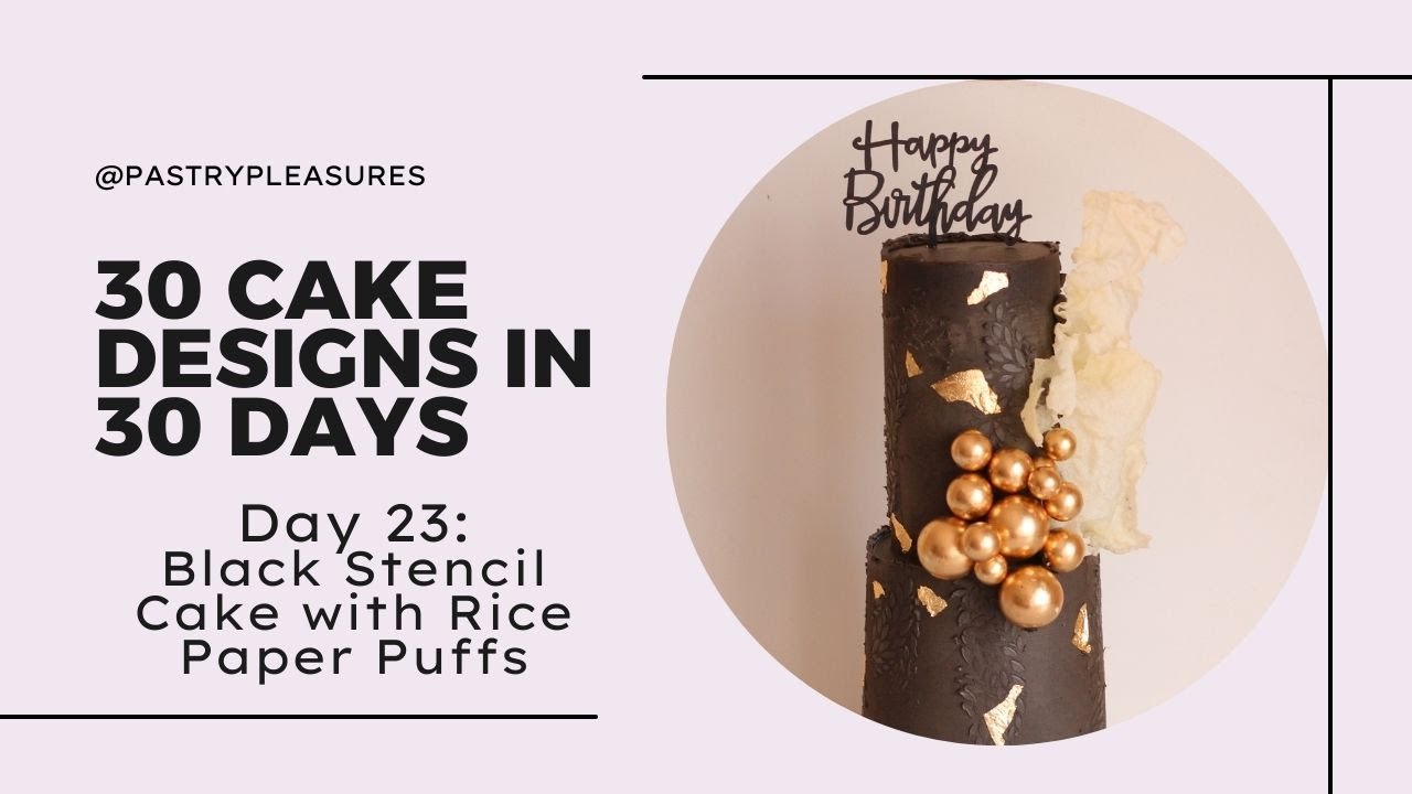 30 Cake Designs in 30 Days: Day 23 - Black Stencil Cake - With Rice ...